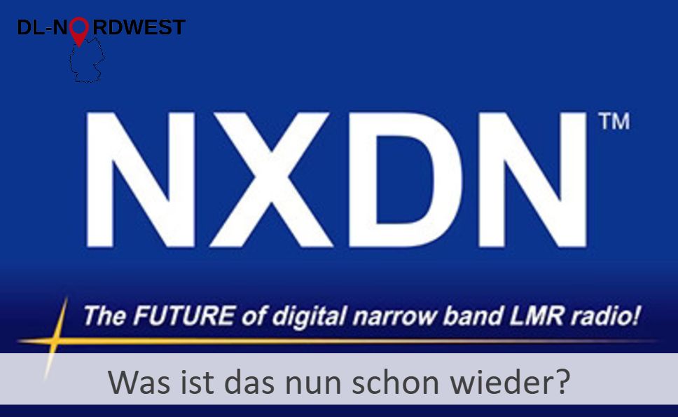 NXDN- was ist das nun schon wieder? - DL-NORDWEST 2.0
