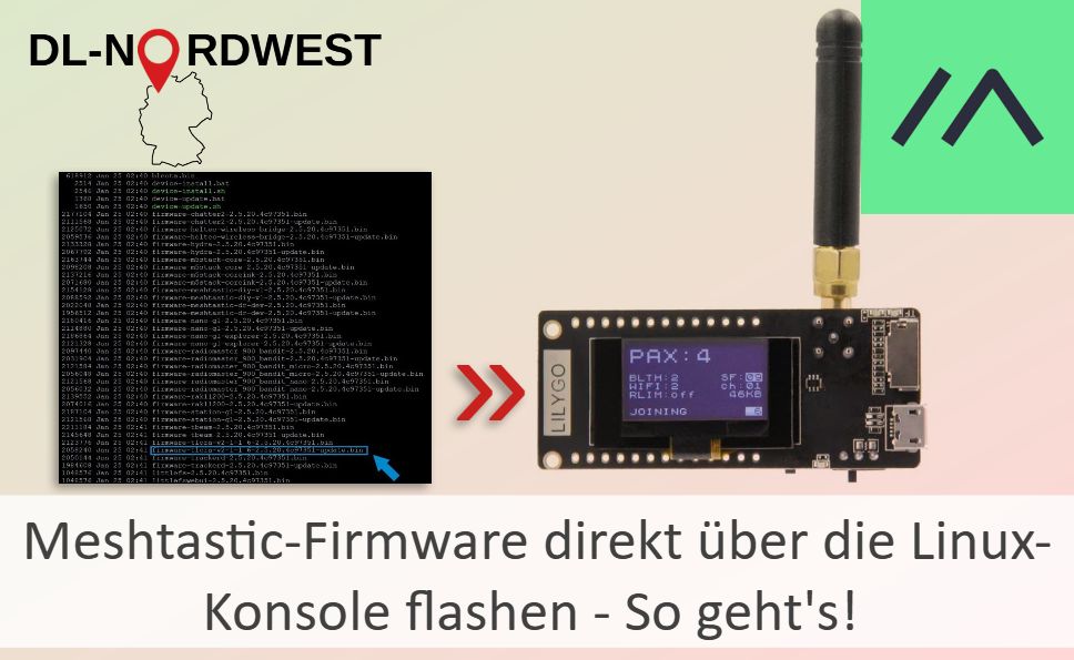 Meshtastic-Firmware direkt über die Linux-Konsole flashen - So geht's ...